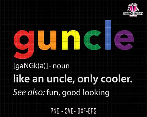 Guncle Svg Funny Uncle Svg Guncle Definition Svg Gay Uncl Inspire Uplift