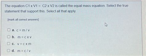 Solved The Equation C1×v1c2×v2 ﻿is Called The Equal Mass