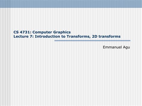 Ppt Cs 4731 Computer Graphics Lecture 7 Introduction To Transforms 2d Transforms Powerpoint