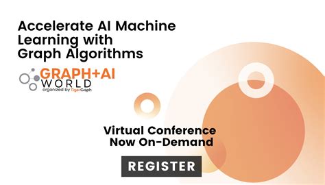 Graphai 2021 Spring 峰会精彩回放，通过图算法加速和集成人工智能和机器学习 Tigergraph