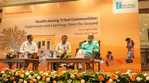 Azim Premji University Hosts Event On Tribal Health In Ranchi Indiamedtoday