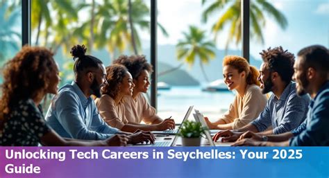 Getting A Job In Tech In Seychelles In 2025 The Complete Guide
