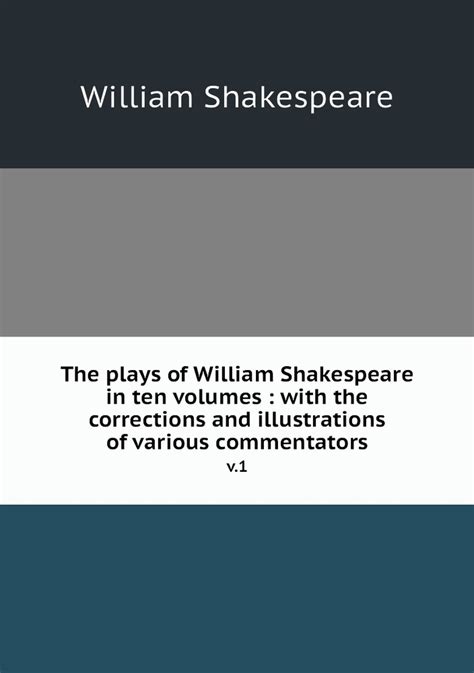 The Plays Of William Shakespeare In Ten Volumes With The Corrections