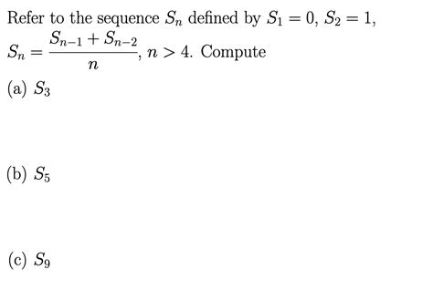 Solved Refer To The Sequence Sn Defined By S1 0 S2 1