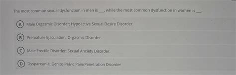 Solved The Most Common Sexual Dysfunction In Men Is ﻿while