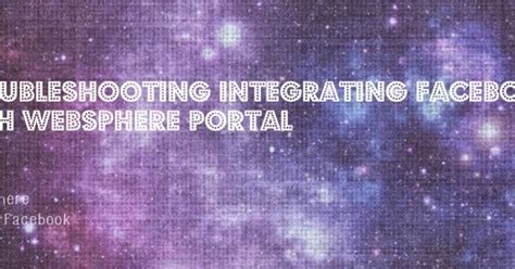 Troubleshooting Integrating Websphere Portal With Facebook