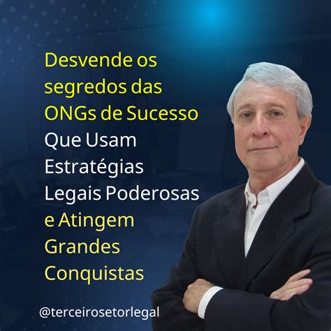 Terceiro Setor Legal Tudo Sobre Ong Osc Desvende Os Segredos Das
