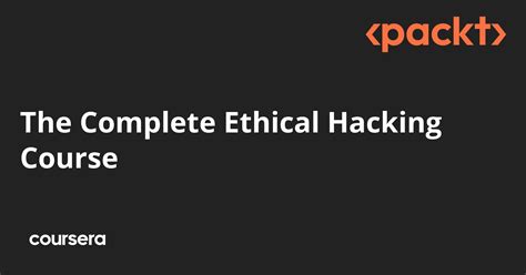 The Complete Ethical Hacking Course Coursera