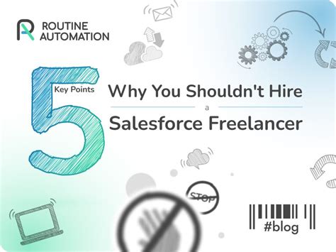 Why You Shouldnt Hire A Salesforce Freelancer Routine Automation