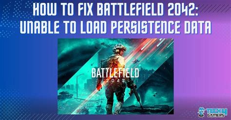 Our Quick Fixes Battlefield 2042 Unable To Load Persistence Data 2023