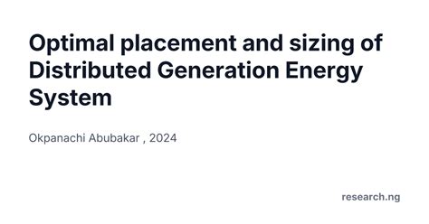 Optimal Placement And Sizing Of Distributed Generation Energy System Researchng