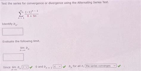 Solved Test The Series For Convergence Or Divergence Using Chegg Com