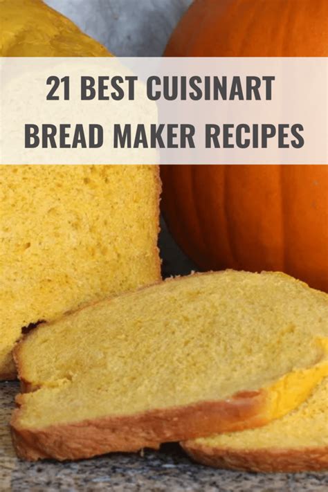 21 Best Cuisinart Bread Maker Recipes Happy Muncher