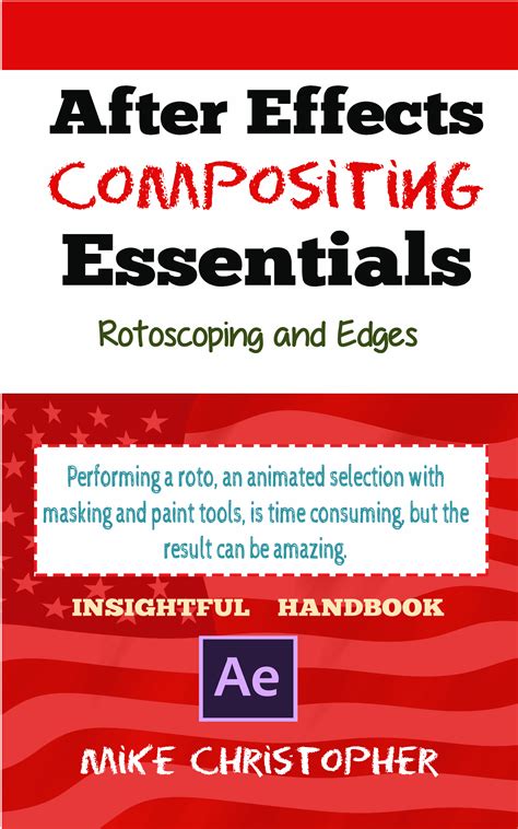 After Effects Compositing Essentials Rotoscoping And Edges By Mike