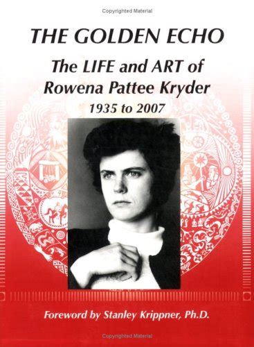 The Golden Echo The Life And Art Of Rowena Pattee Kryder Rowena