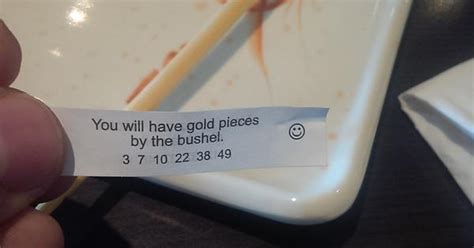 My Fortune Cookie Thinks I Will Have At Least 1 Bushel Of Gold Which Is