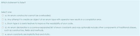 Solved Which Statement Is False Select One O A An Enum