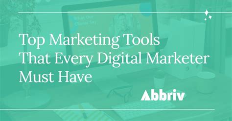 Top Marketing Tools That Every Digital Marketer Must Have Abbriv Blog