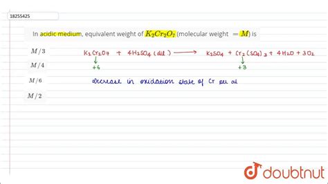 In Acidic Medium Equivalent Weight Of `k2cr2o7` Molecular