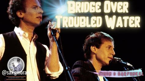 Bridge Over Troubled Water Simon And Garfunkel Youtube