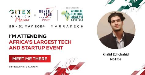 Khalid Echchahid On Linkedin Gitex Africa 2024