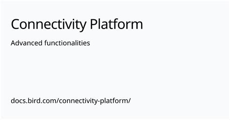 Advanced Functionalities Connectivity Platform