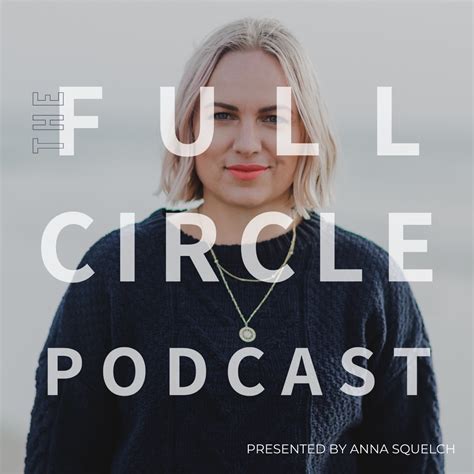 The Full Circle Podcast Lyssna Här