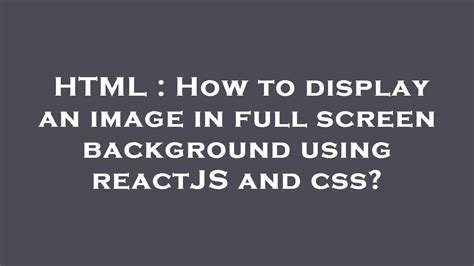 Html How To Display An Image In Full Screen Background Using Reactjs