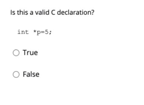 solved is this a valid c declaration int p 5 true false