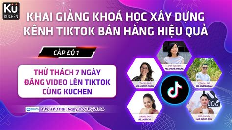 KhoÁ HỌc XÂy DỰng KÊnh Tiktok BÁn HÀng HiỆu QuẢ Buổi 1 ThỬ ThÁch 7