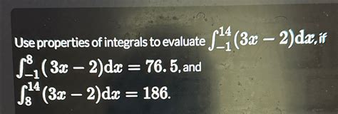 Solved Use Properties Of Integrals To Evaluate