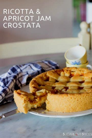 Ricotta And Apricot Jam Crostata Sugarlovespices