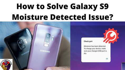 How To Solve Galaxy S9 Moisture Detected Issue Definitive Guide Tech