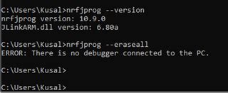 Nrfjprog ERROR There Is No Debugger Connected To The PC Nordic Q A