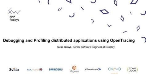 Taras Girnyk Debugging And Profiling Distributed Applications Using Opentracing Ppt