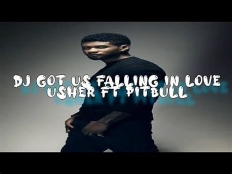 Usher Ft Pitbull DJ Got Us Falling In Love Again Lyrics YouTube