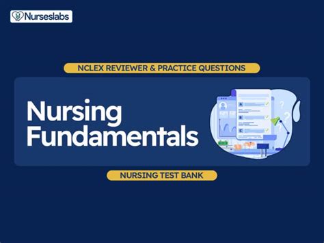 Fundamentals Of Nursing Practice Test Bank 600 Questions Nurseslabs