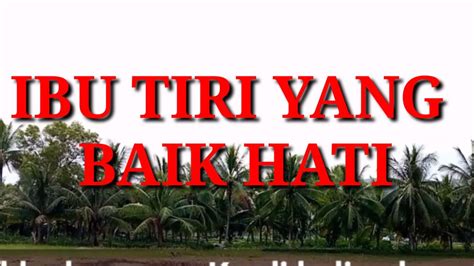 Cerita Romantis Ibu Tiri Yang Baik Hati Cerita Pendek Cerita