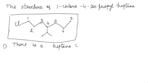 Solved Provide The Structure For 1 Chloro 4 Isopropylheptane