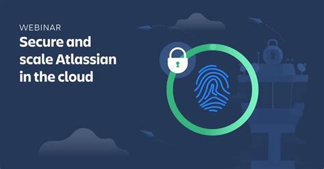 Secure Scale Atlassian In The Cloud Webinar Design Inspiration