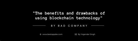 The Benefits And Drawbacks Of Using Blockchain Technology