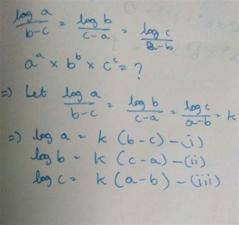 If loga/b-c=logb/c-a=logc/a-b then find the value of a^a*b^b*c^c - Brainly.in