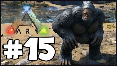 ARK Survival Evolved GIGANTOPITHECUS Playthrough Part 15 YouTube