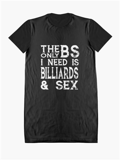 Funny Billiards Pool Players Tshirt The Only Bs I Need Is Billiards