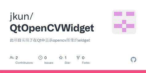 Github Jkunqtopencvwidget 此项目实现了在qt中显示opencv图像的widget