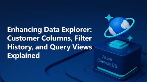 Enhancing Data Explorer Custom Columns Filter History And Query Views Explained Azure
