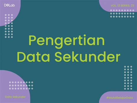 Data Sekunder Kenali Pengertian Kelebihan Dan Kekurangan