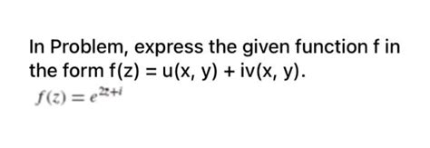 solved in problem express the given function f in the form