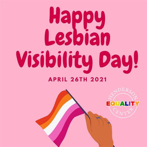 Lesbian Visibility Day Henderson Equality Center Henderson Equality