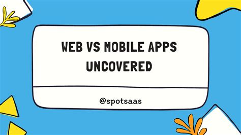 Web Apps And Mobile Apps Discover The Key Differences Spotsaas Blog